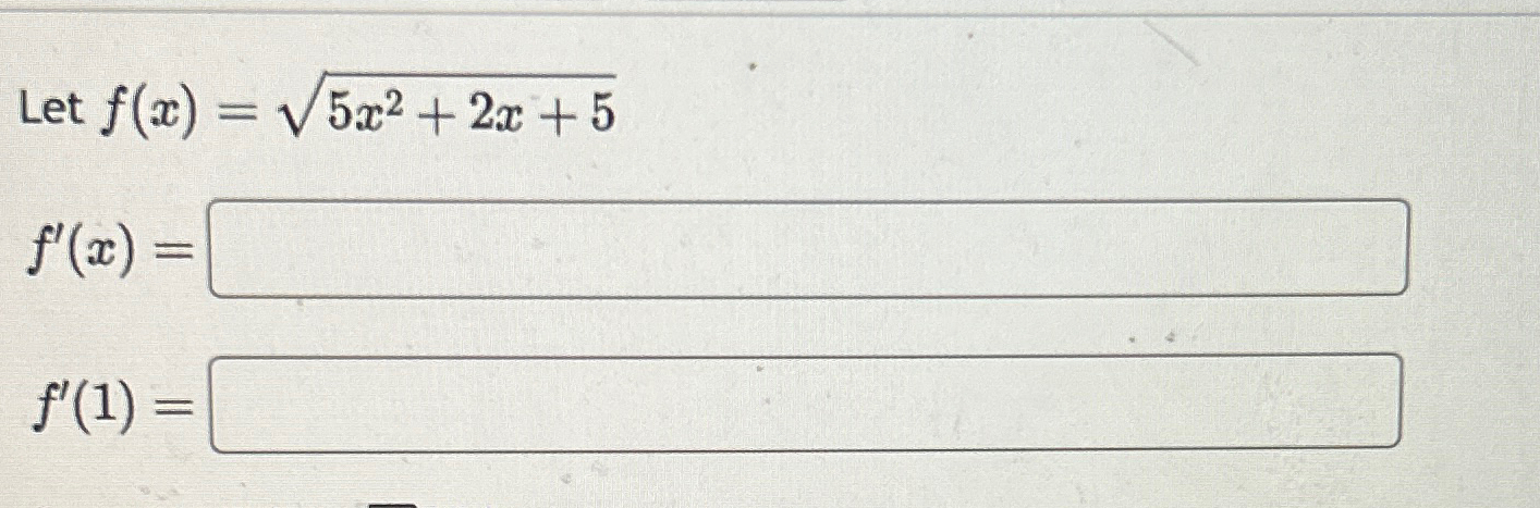 Solved Let f(x)=5x2+2x+52f'f'(1)= | Chegg.com