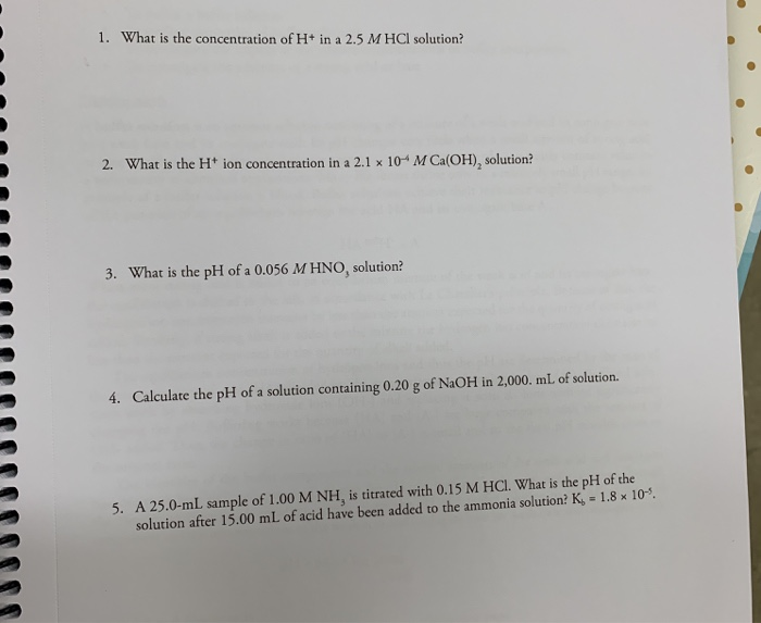 Solved 1. What is the concentration of H+ in a 2.5 M HCl | Chegg.com