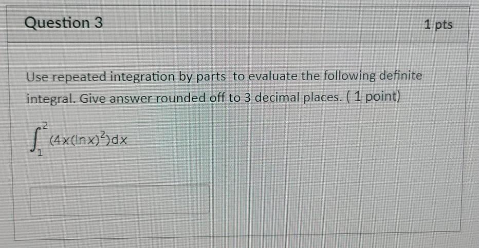 Solved Question 3 1 pts Use repeated integration by parts to | Chegg.com