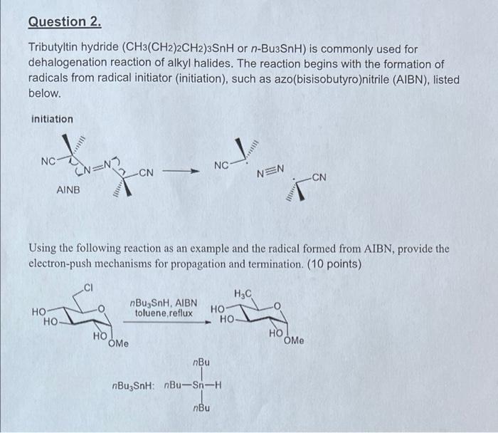 Solved Question 2. Tributyltin hydride (CH3(CH2)2CH2)3SnH or | Chegg.com