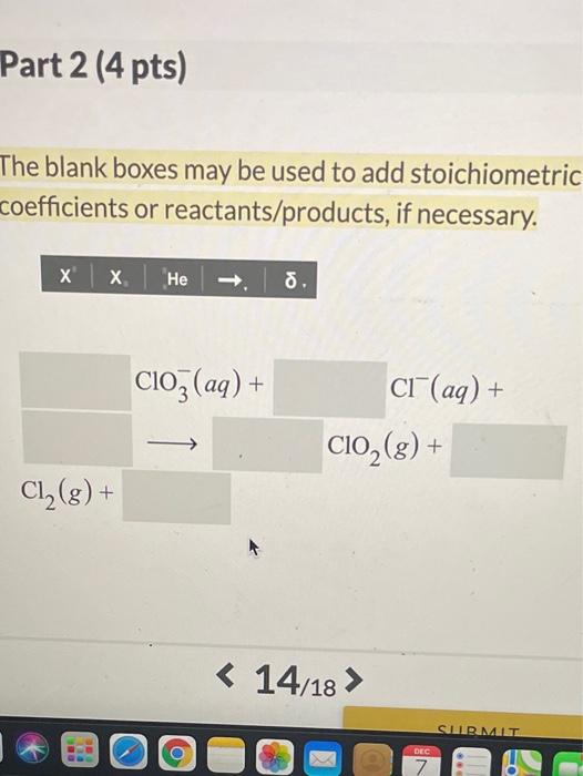 Solved 14 Question (12 points) The water-soluble gas ClO2 is | Chegg.com