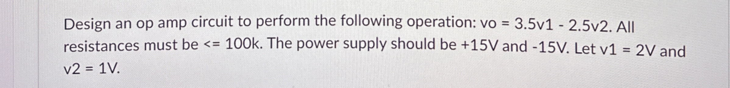 Solved Design an op amp circuit to perform the following | Chegg.com