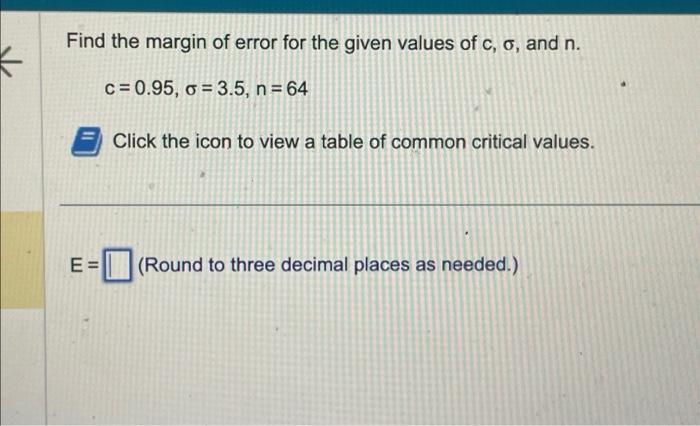 Solved Find the margin of error for the given values of c, | Chegg.com