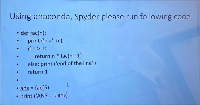 Solved Using Anaconda Spyder Please Run Following Code