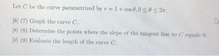 Solved Let C be the curve parametrized by r = 1+ cos 6,0 5 0 | Chegg.com
