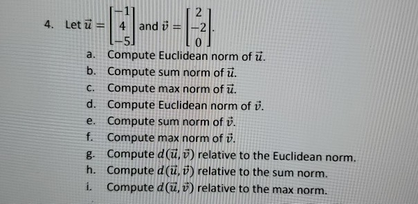 Solved 2 4 Let ū 4 And 2 1 5 0 A Compute Euclidean Norm