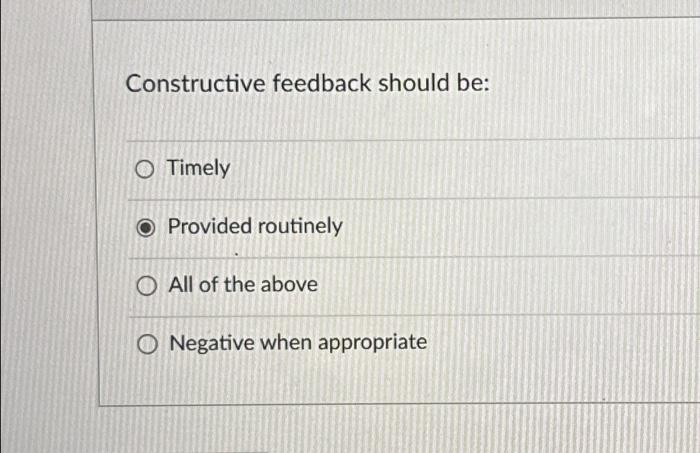 Solved Constructive feedback should be: Timely Provided | Chegg.com