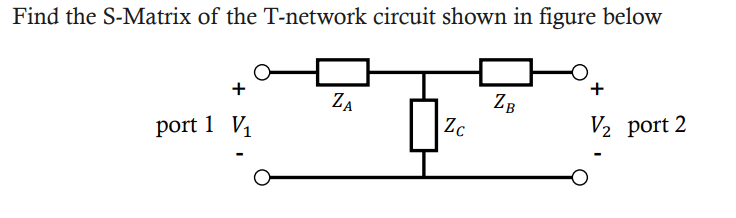 Solved T-network of s-matrixFind the S-Matrix of the | Chegg.com