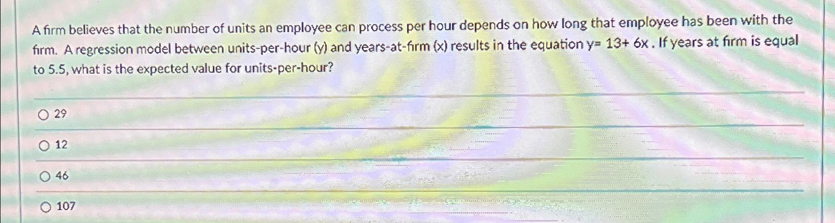 Solved A firm believes that the number of units an employee | Chegg.com