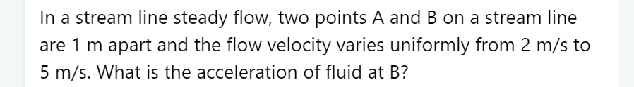 Solved In a stream line steady flow, two points A and B on a | Chegg.com