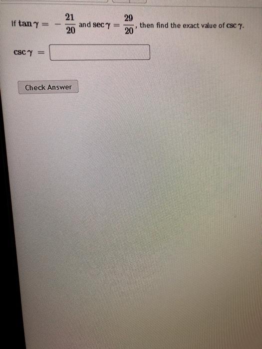 Solved If tan = - 21 and secy 20 29 20 then find the exact | Chegg.com