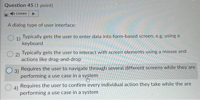 Solved A dialog type of user interface: 1) Typically gets | Chegg.com