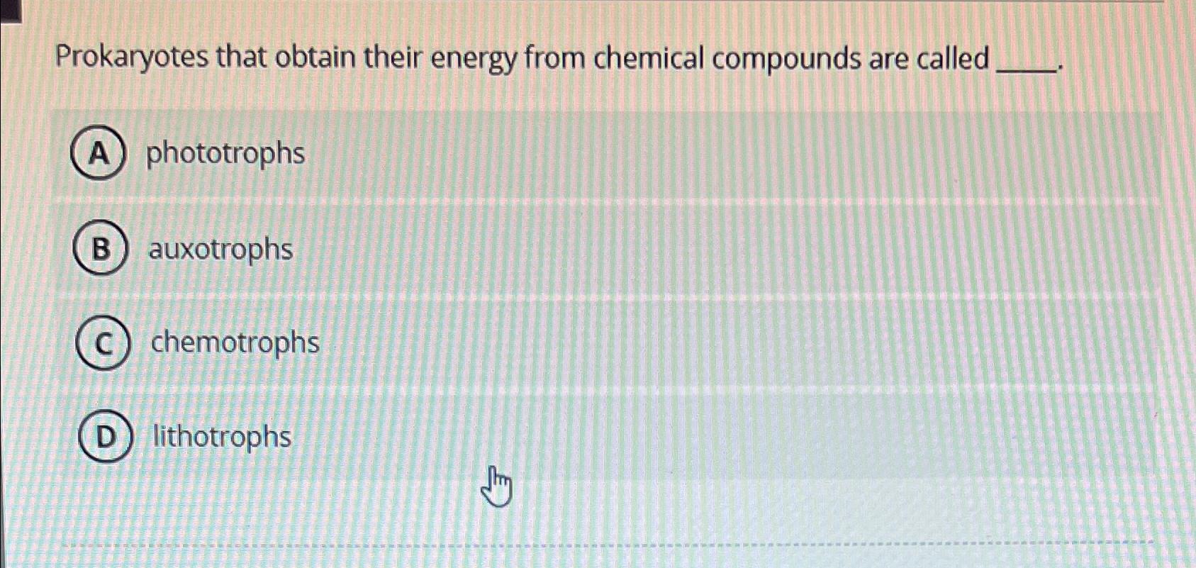 Solved Prokaryotes that obtain their energy from chemical | Chegg.com
