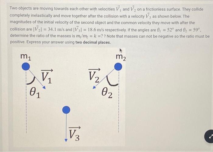 Solved Two objects are moving towards each other with | Chegg.com