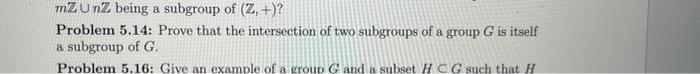 Solved mZ∪nZ being a subgroup of (Z,+) ? Problem 5.14: Prove | Chegg.com