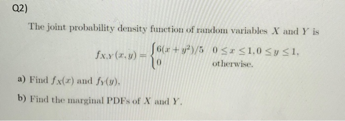 Solved Q2) The joint probability density function of random | Chegg.com