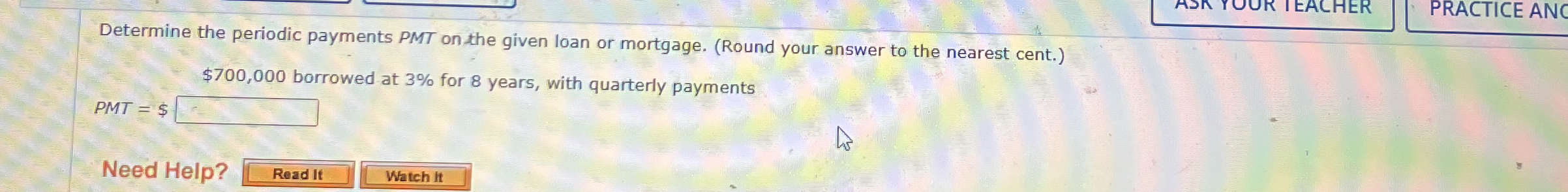Solved ASK YUUR IEACHERDetermine the periodic payments PMT | Chegg.com