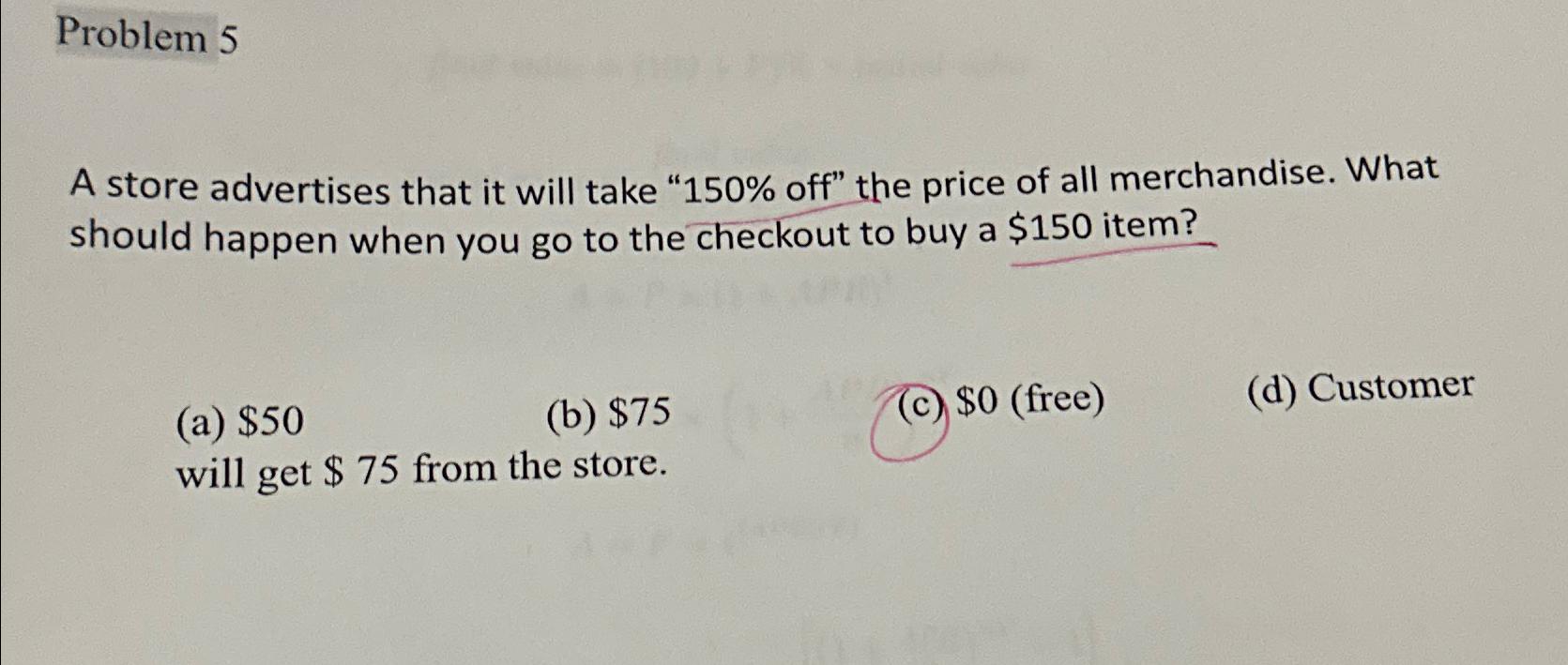 Solved Problem 5A store advertises that it will take " 150% | Chegg.com