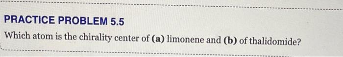 Solved PRACTICE PROBLEM 5.5 Which atom is the chirality | Chegg.com