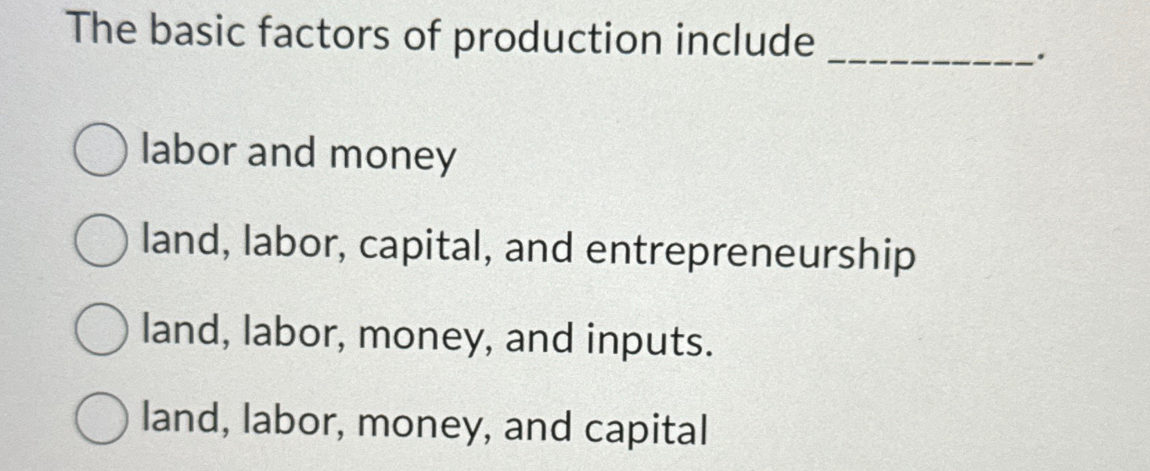 Solved The basic factors of production includelabor and | Chegg.com