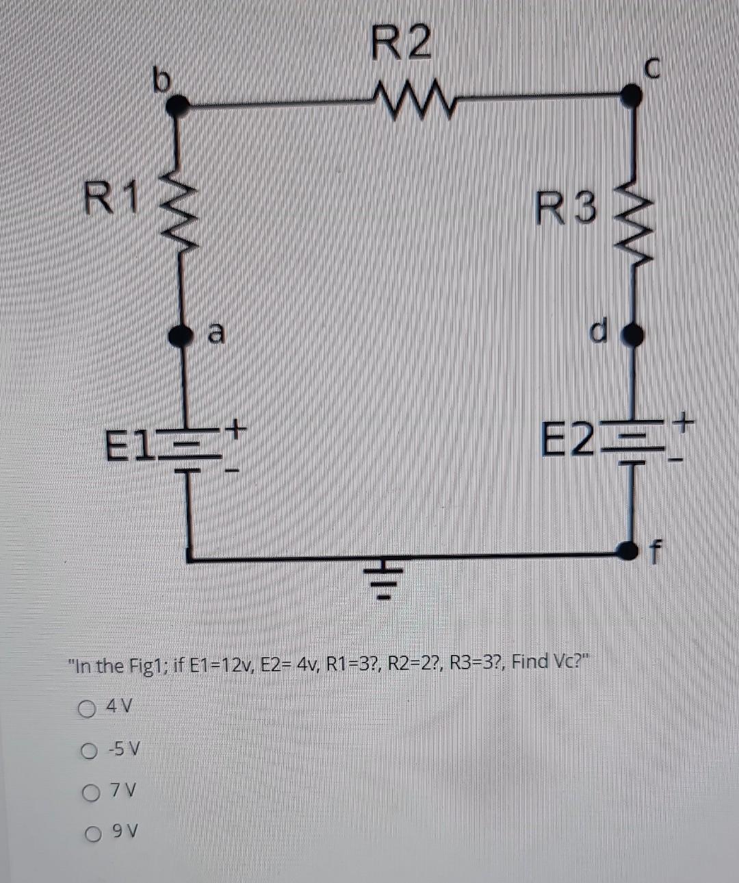 Solved "In the Fig1; if E1=12v, E2= 4v,R1=3?,R2=2?,R3=3 ?, | Chegg.com