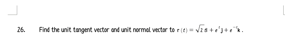 Solved Find the unit tangent vector and unit normal vector | Chegg.com