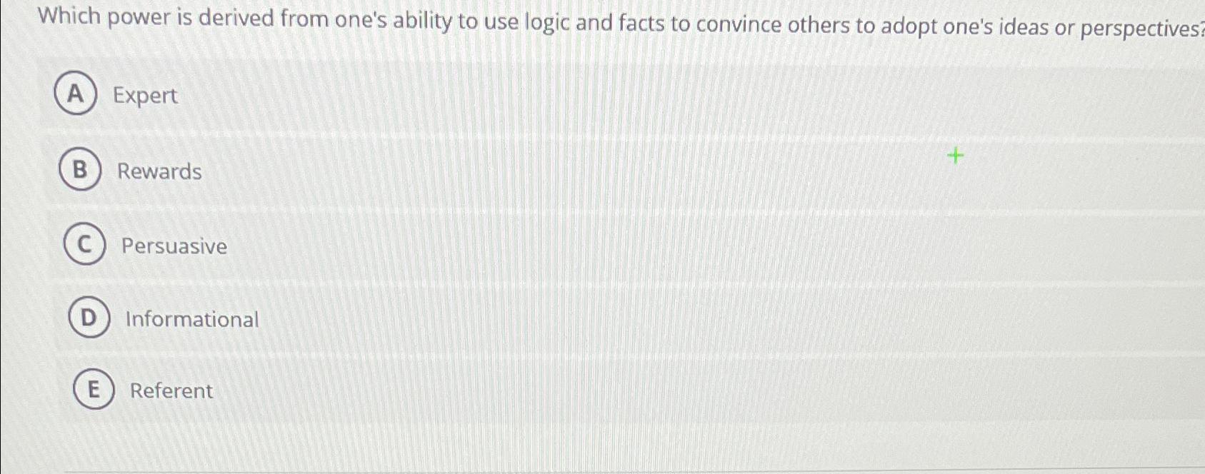Solved Which power is derived from one's ability to use | Chegg.com