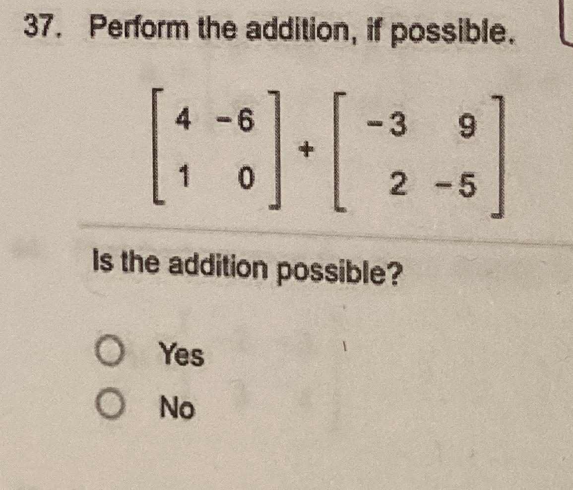 Solved Perform the addition, if possible.[4-610]+[-392-5]Is | Chegg.com