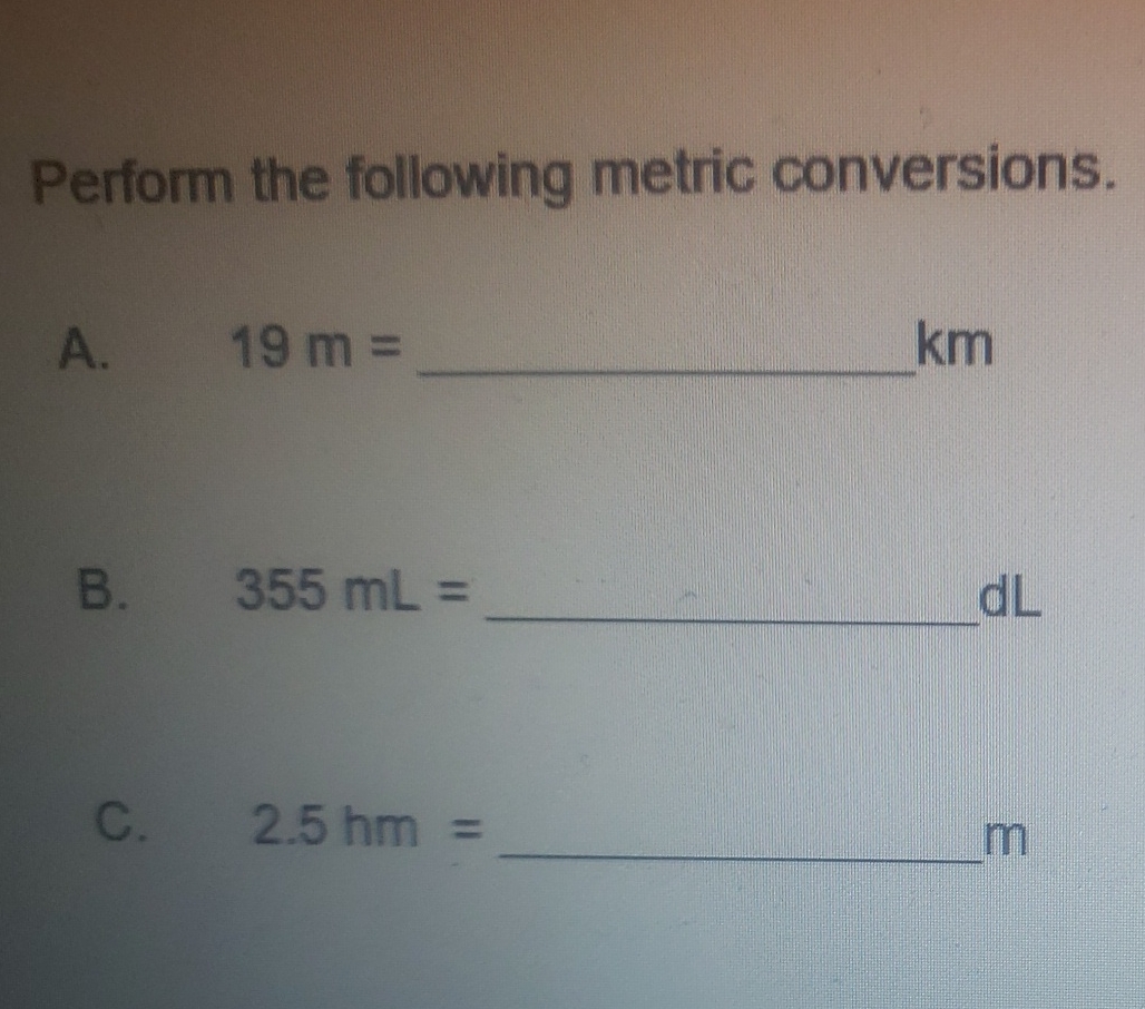 Solved by an EXPERT Perform the following metric conversions.A. 19 ﻿m | Chegg.com