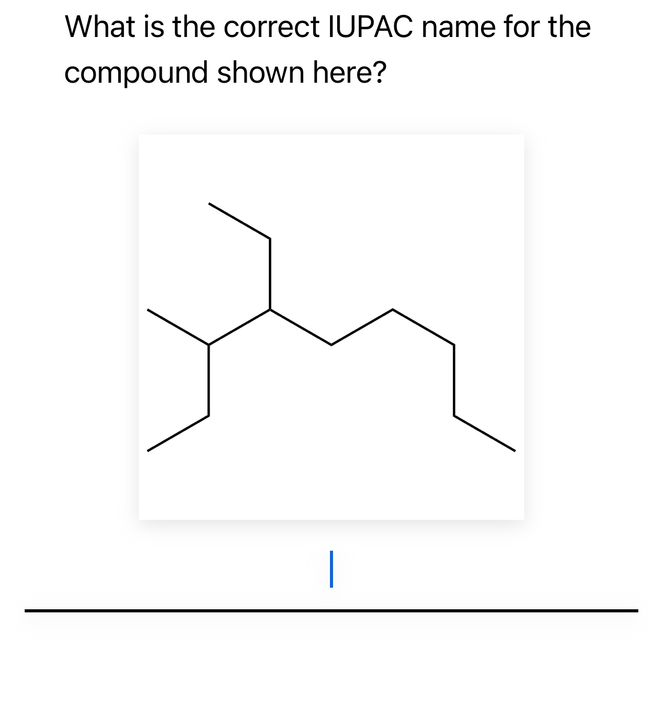 Solved What is the correct IUPAC name for the compound shown | Chegg.com