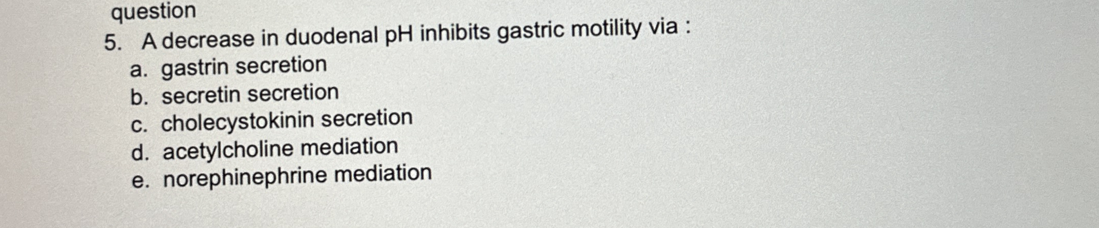Solved question5. ﻿A decrease in duodenal pH inhibits | Chegg.com