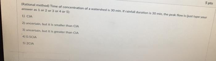 Solved 5 pts (Rational method Time of concentration of a | Chegg.com