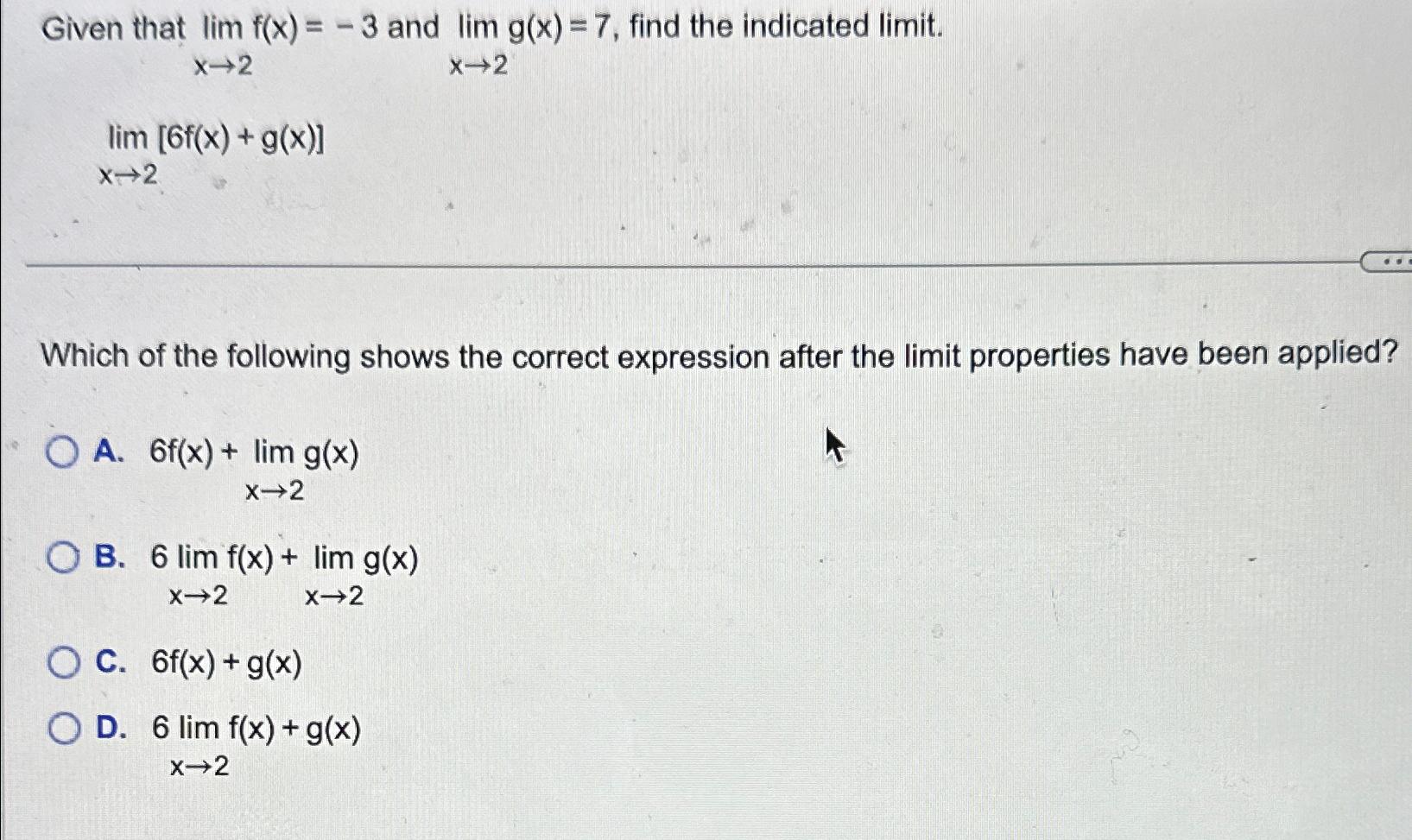 Solved Given that limx→2f(x)=-3 ﻿and limx→2g(x)=7, ﻿find the | Chegg.com