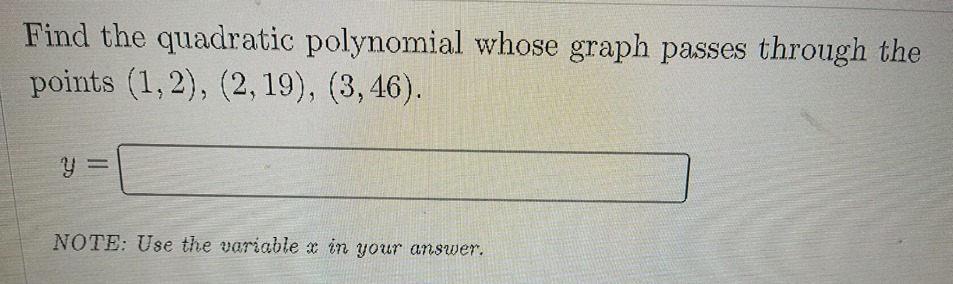 Solved Find the quadratic polynomial whose graph passes | Chegg.com