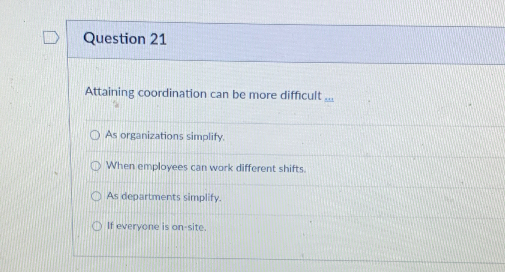 Solved Question 21Attaining coordination can be more | Chegg.com