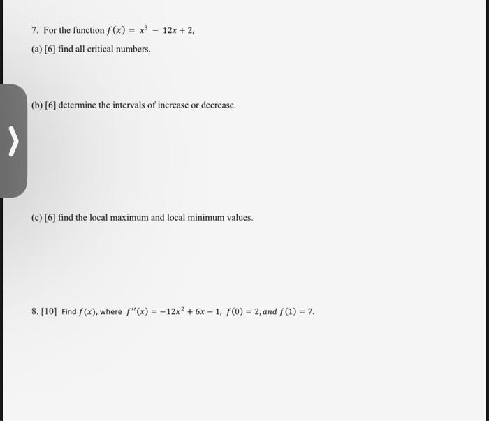 Solved 7. For the function f(x)=x3−12x+2, (a) [6] find all | Chegg.com