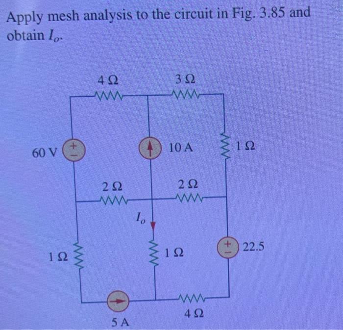 Solved Apply mesh analysis to the circuit in Fig. 3.85 and | Chegg.com
