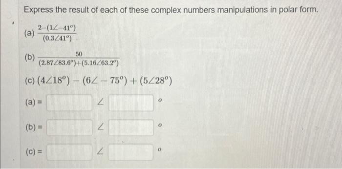 Solved Express the result of each of these complex numbers | Chegg.com