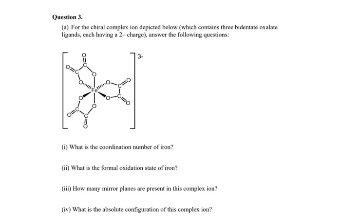 Solved Question 3. (a) For the chiral complex ion depicted | Chegg.com