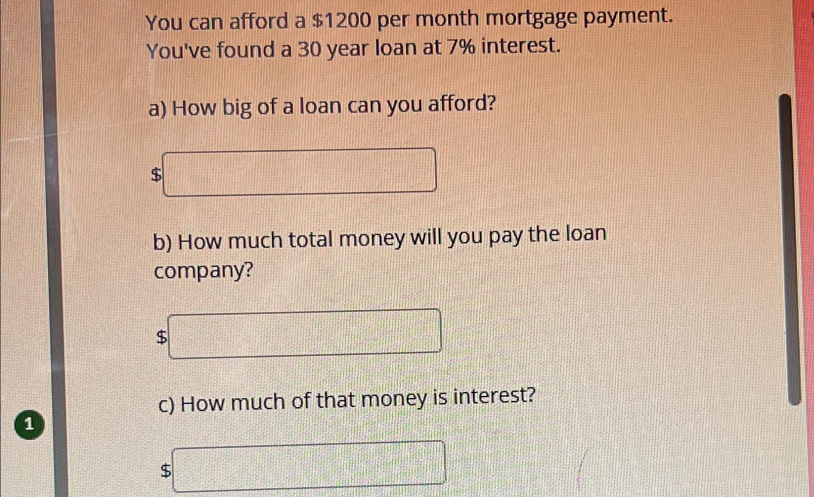 Solved You can afford a $1200 ﻿per month mortgage payment. | Chegg.com