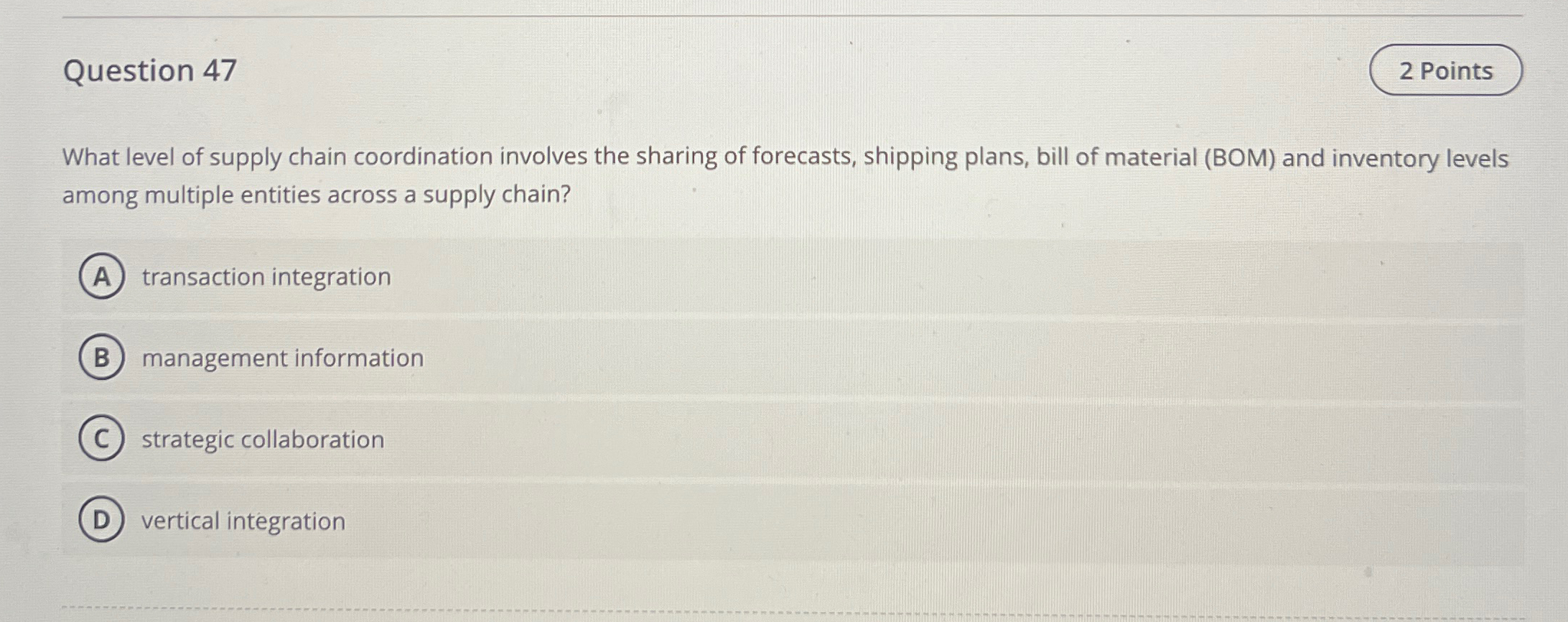 Solved Question 47What level of supply chain coordination | Chegg.com