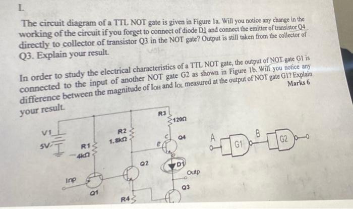 Solved The circuit diagram of a TTL NOT gate is given in | Chegg.com
