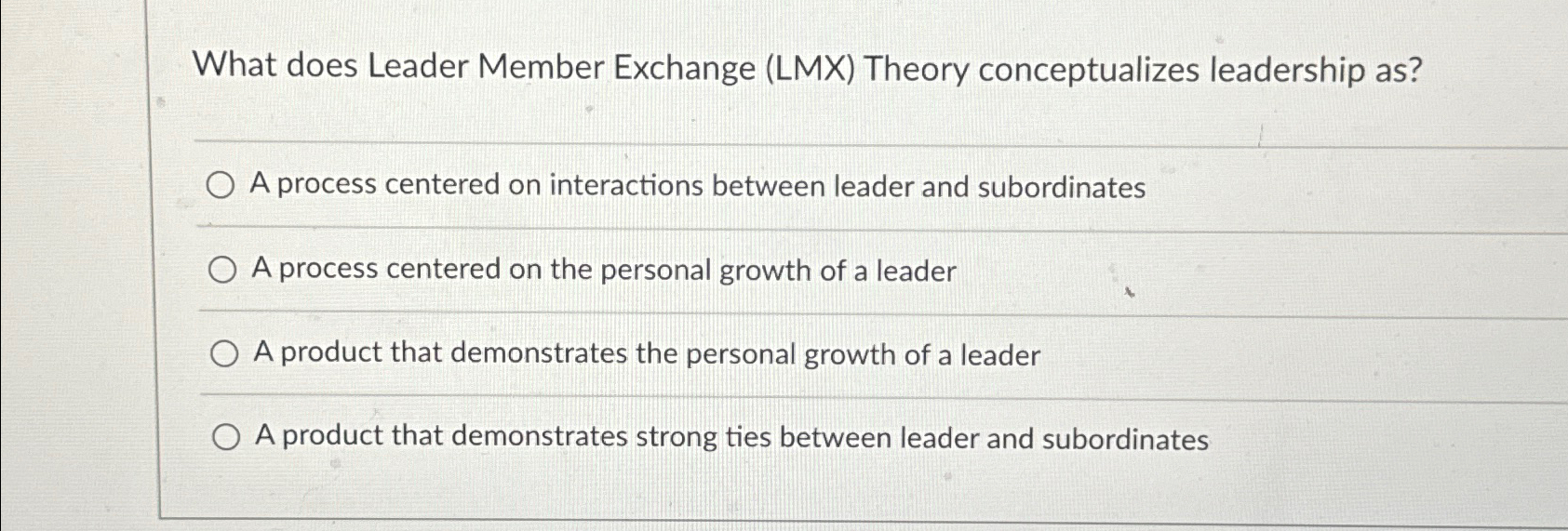 Solved What does Leader Member Exchange (LMX) ﻿Theory | Chegg.com