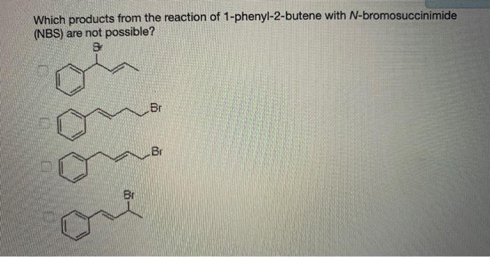 Solved Which products from the reaction of 1-phenyl-2-butene | Chegg.com