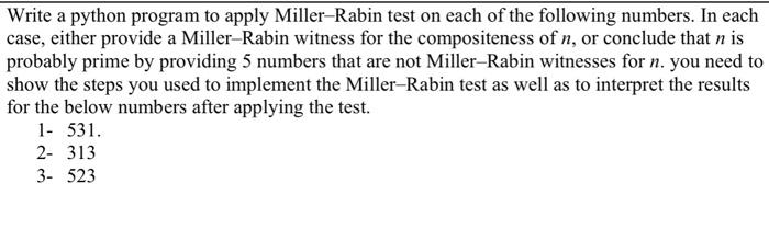 Solved Write a python program to apply Miller-Rabin test on | Chegg.com