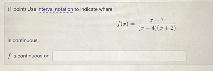 Solved (1 point) Use interval notation to indicate where | Chegg.com