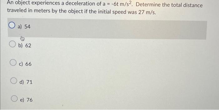 Solved An object experiences a deceleration of a=−6t m/s2. | Chegg.com