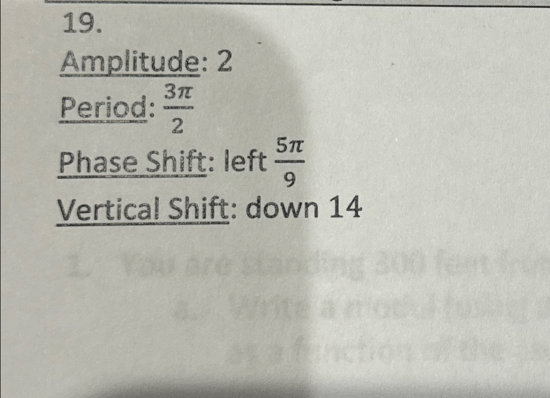 Solved Amplitude: 2Period: 3π2Phase Shift: left 5π9Vertical | Chegg.com
