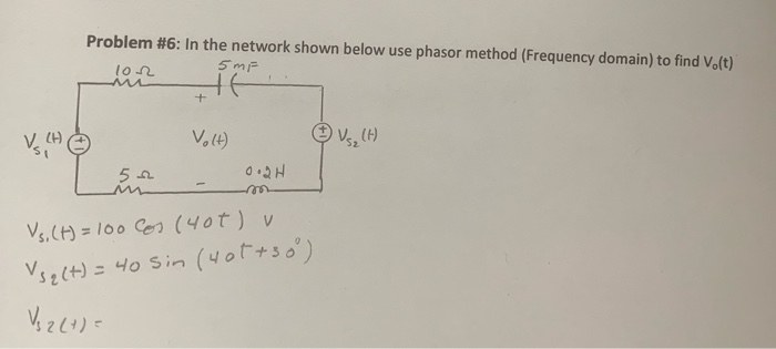 Solved Problem #6: In the network shown below use phasor | Chegg.com