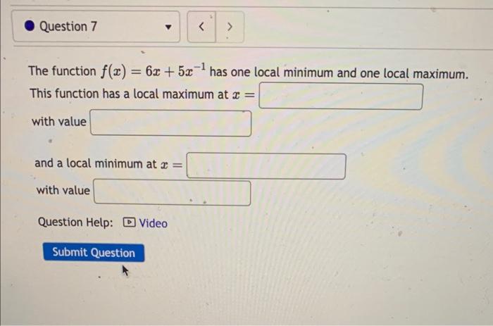 Solved The function f(x)=6x+5x−1 has one local minimum and | Chegg.com
